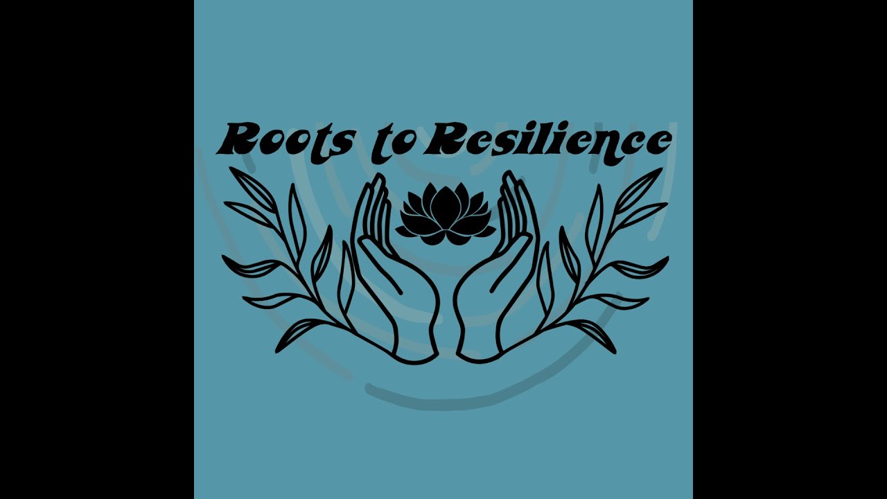 Roots to Resilience: Fostering Resilience through the 5 elements - YouTube