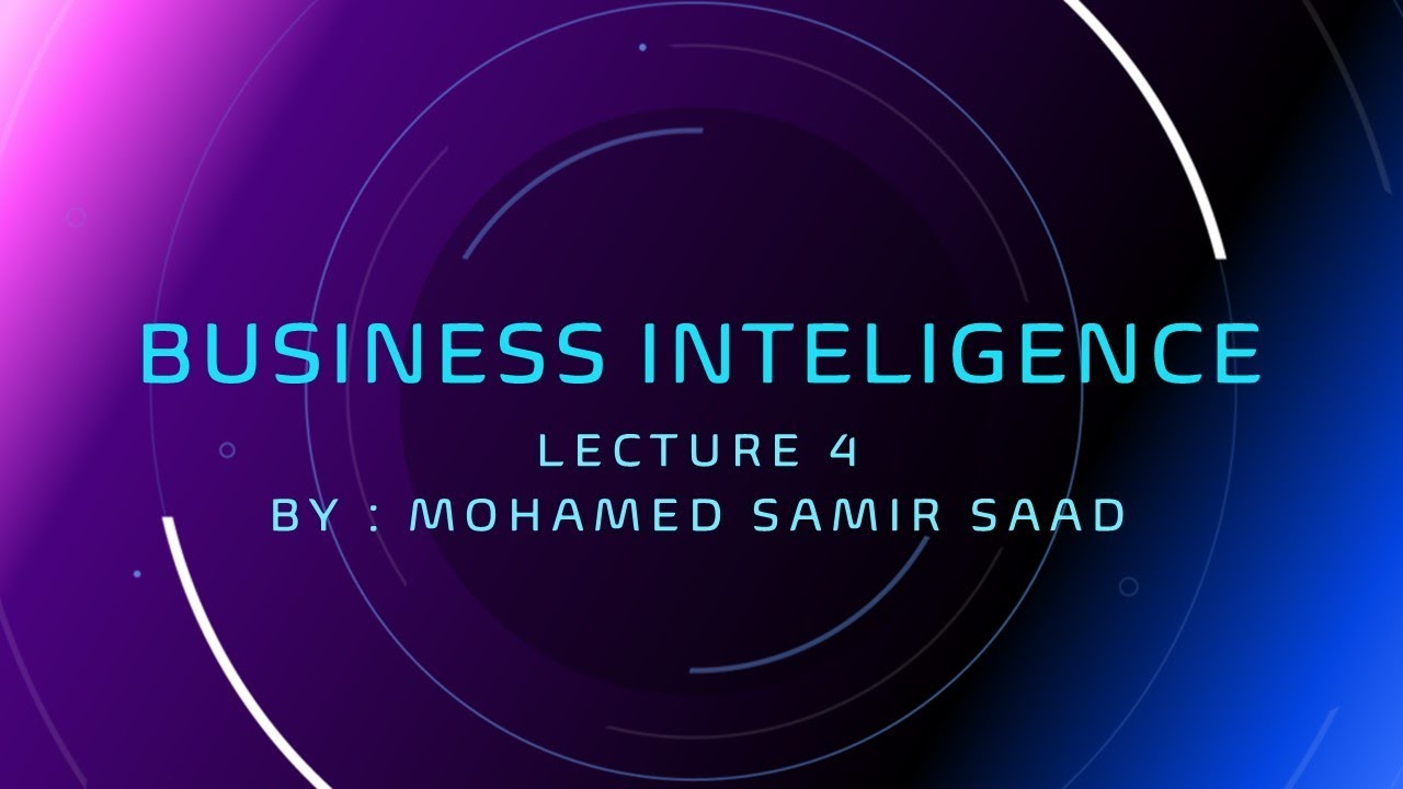 Business Intelligence - Lecture 4 - Part 1 - YouTube