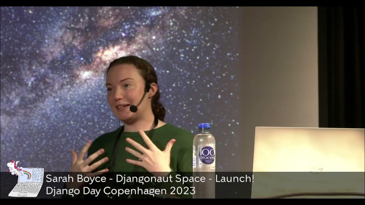 Sarah Boyce - Djangonaut Space - Launch! - Django Day CPH 2023 - YouTube