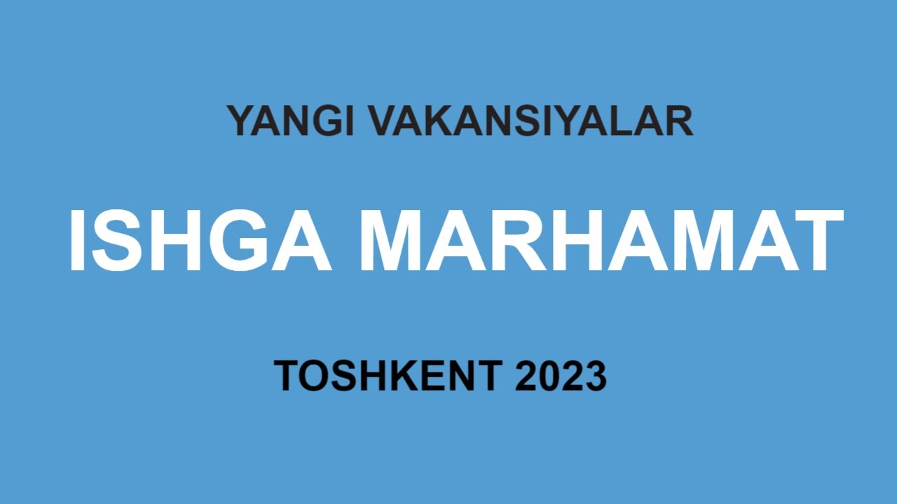 🔥🔥🔥 TOSHKENT YANGI ISH O'RINLARI | ISHGA MARHAMAT | BO'SH ISH O'RNI 2023 28-AVGUST - YouTube