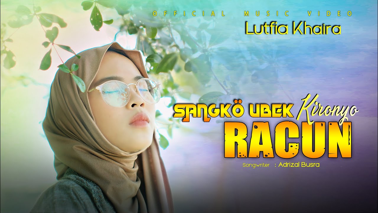 Lutfia Khaira - Sangko Ubek Kironyo Racun (Official Music Video ...