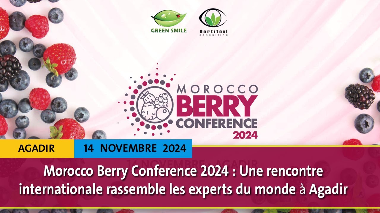 Morocco Berry Conférence 2024 : Une rencontre internationale rassemble ...