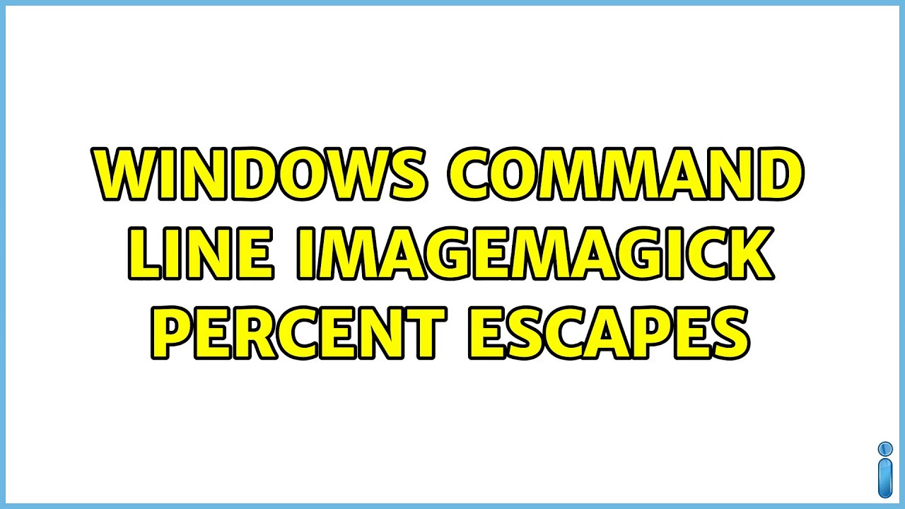 Windows Command Line Imagemagick Percent Escapes Youtube
