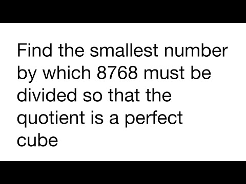 Find the smallest number by which 8768 must be divided so that the quotient is a perfect cube