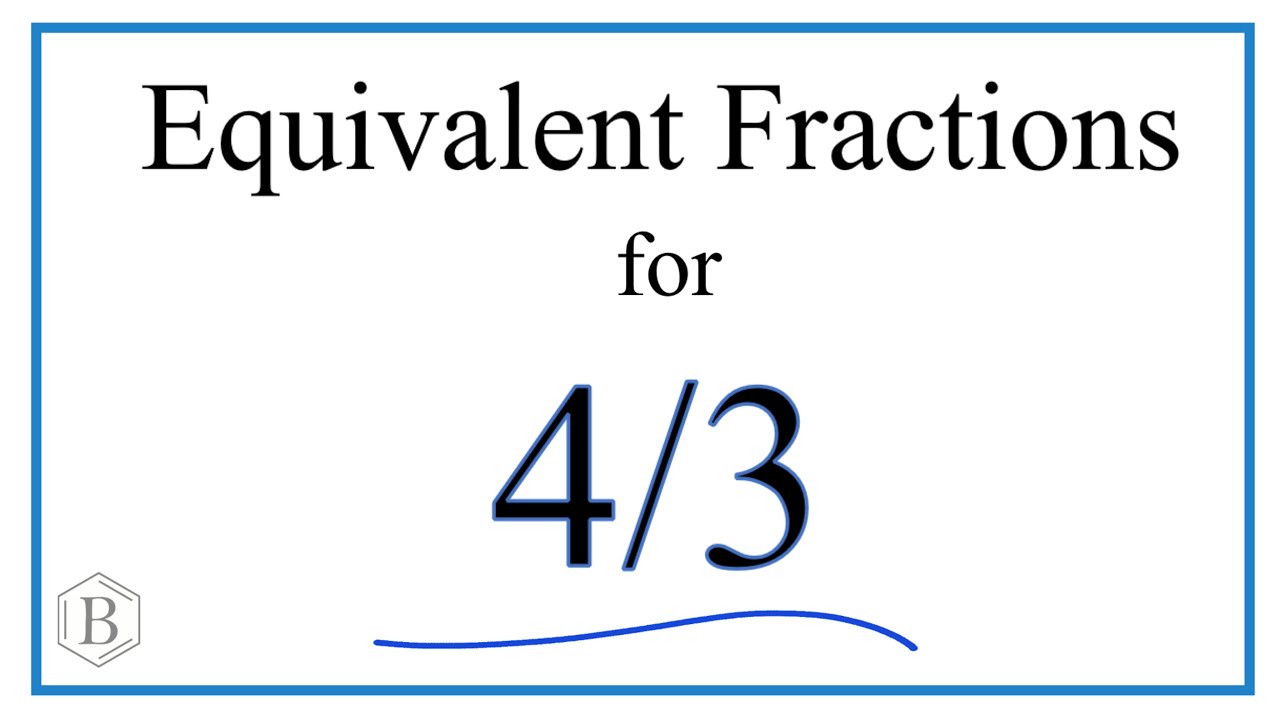 How To Find Equivalent Fractions For 4 3 YouTube