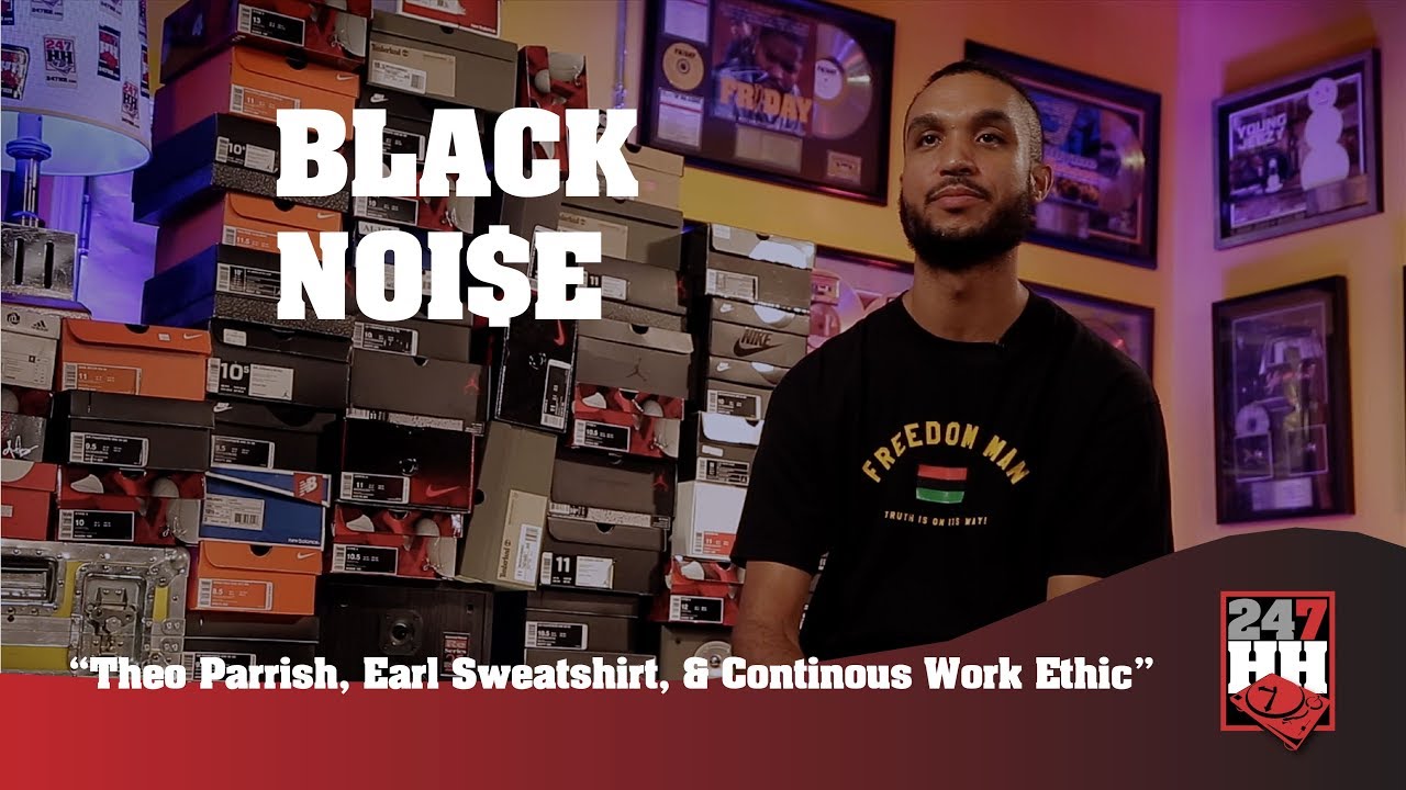 Black Noi$e - Theo Parrish, Earl Sweatshirt, & Continuous Work Ethic ...