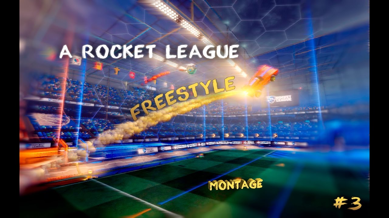 Rocket League Freestyle Montage 3 1080p 6FPS - YouTube