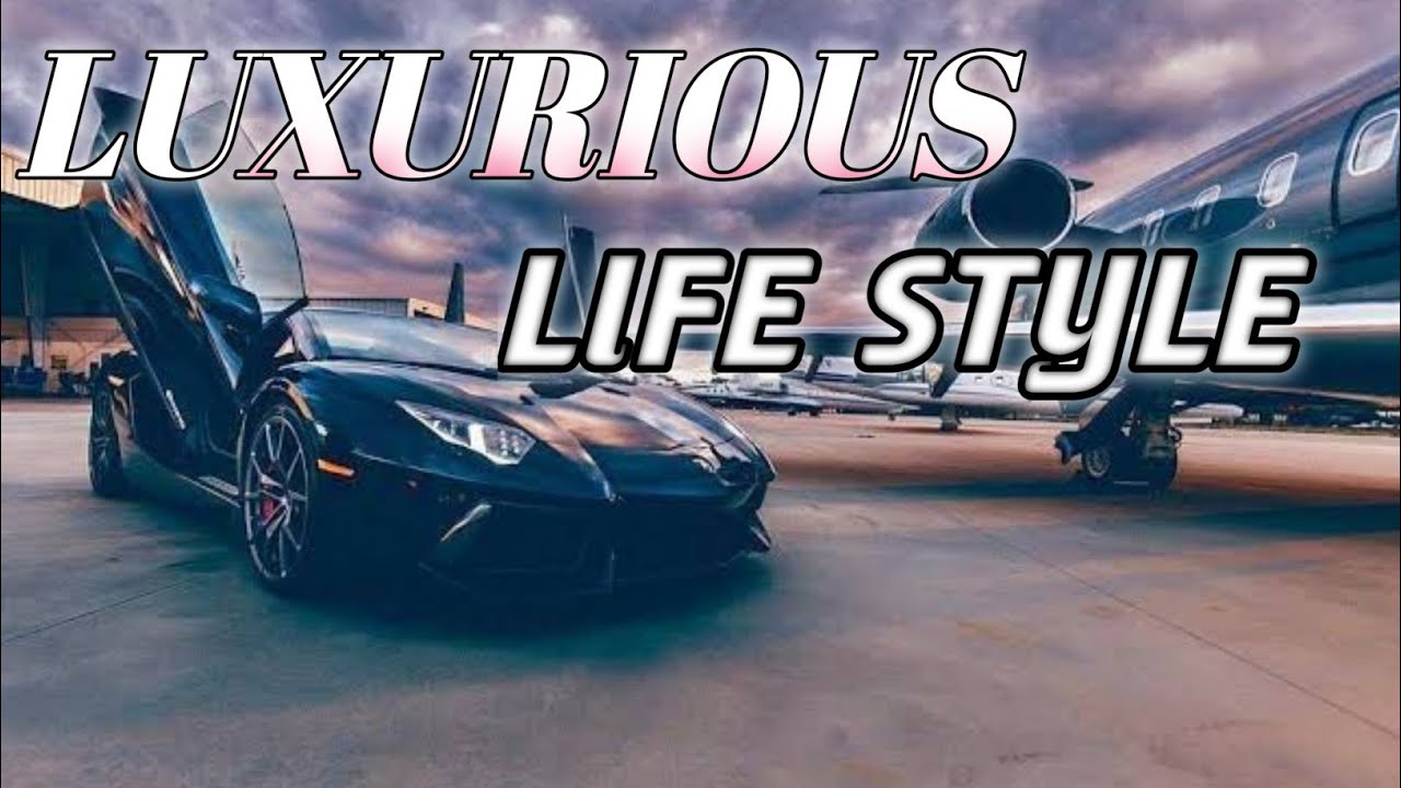 LUXURIOUS Lifestyle Billioner Lifestyle (4K VIDEO) Full HD #Live a Life ...