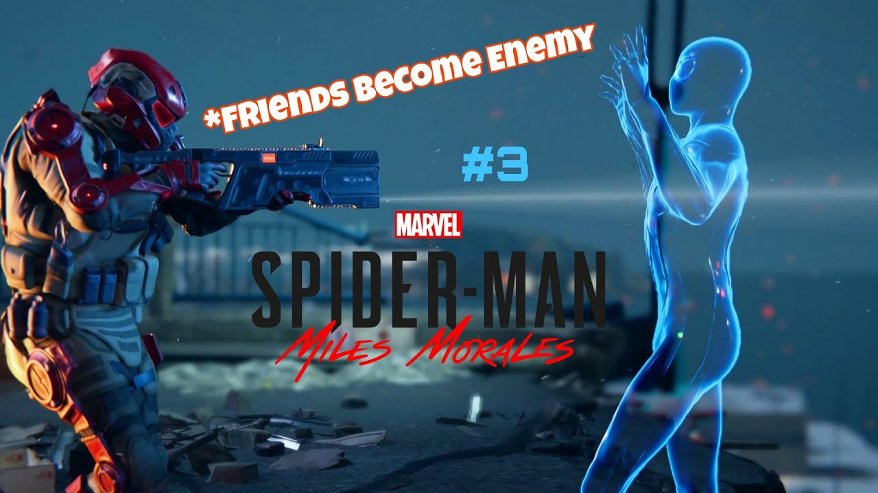 FRIENDS BECOME ENEMY [SPIDER-MAN MILES MORALES GAMEPLAY ]#3 - YouTube