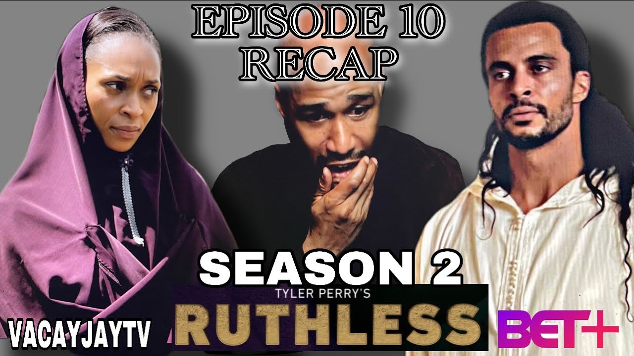 TYLER PERRY’S RUTHLESS SEASON 2 EPISODE 10 RECAP!! - YouTube