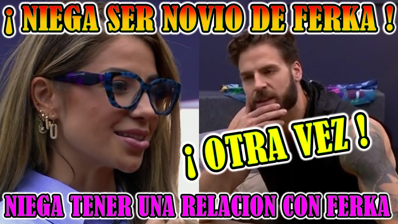 JORGE LOSA SORPRENDE A TODOS ¡NIEGA SER NOVIO DE FERKA! LA CASA DE LOS ...