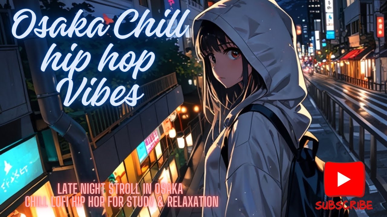Late Night Stroll in Osaka | Chill Lofi Hip Hop for Study & Relaxation ...