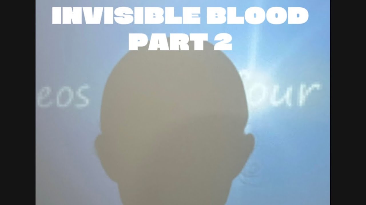 Invisible Blood Part 2! - YouTube