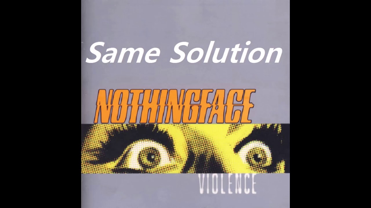 Nothingface - Same Solution - YouTube