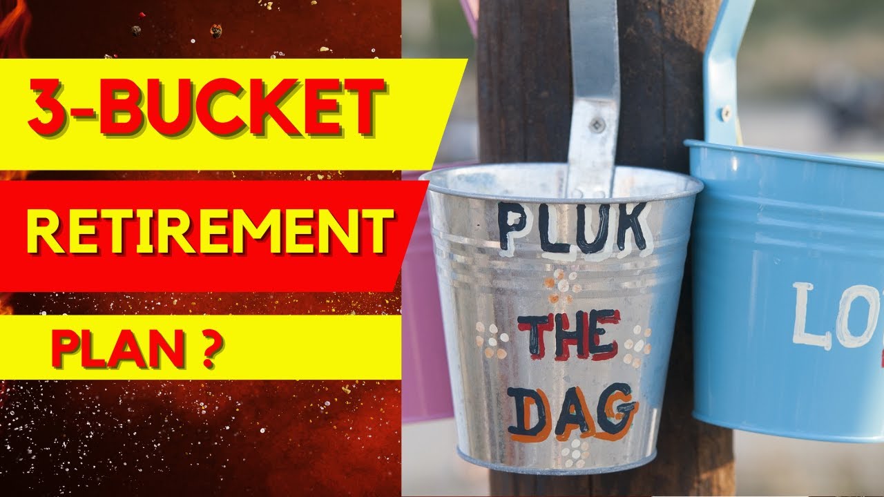 Retirement Three Bucket Strategy - What is it and will it Work for Me ...