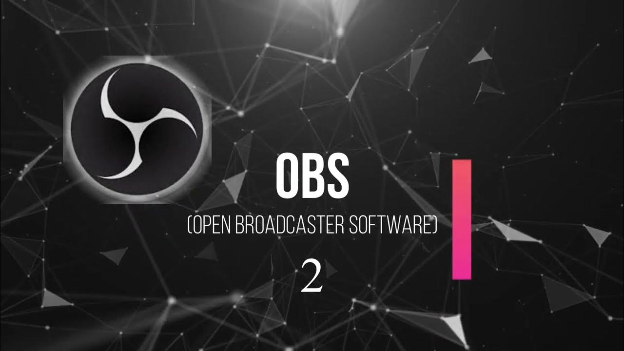 Open Broadcaster Software | OBS | 02 | Installation and Overview - YouTube
