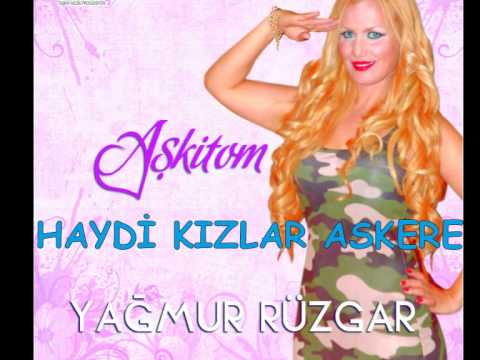 Haydi Kızlar Askere  Yağmur Rüzgar