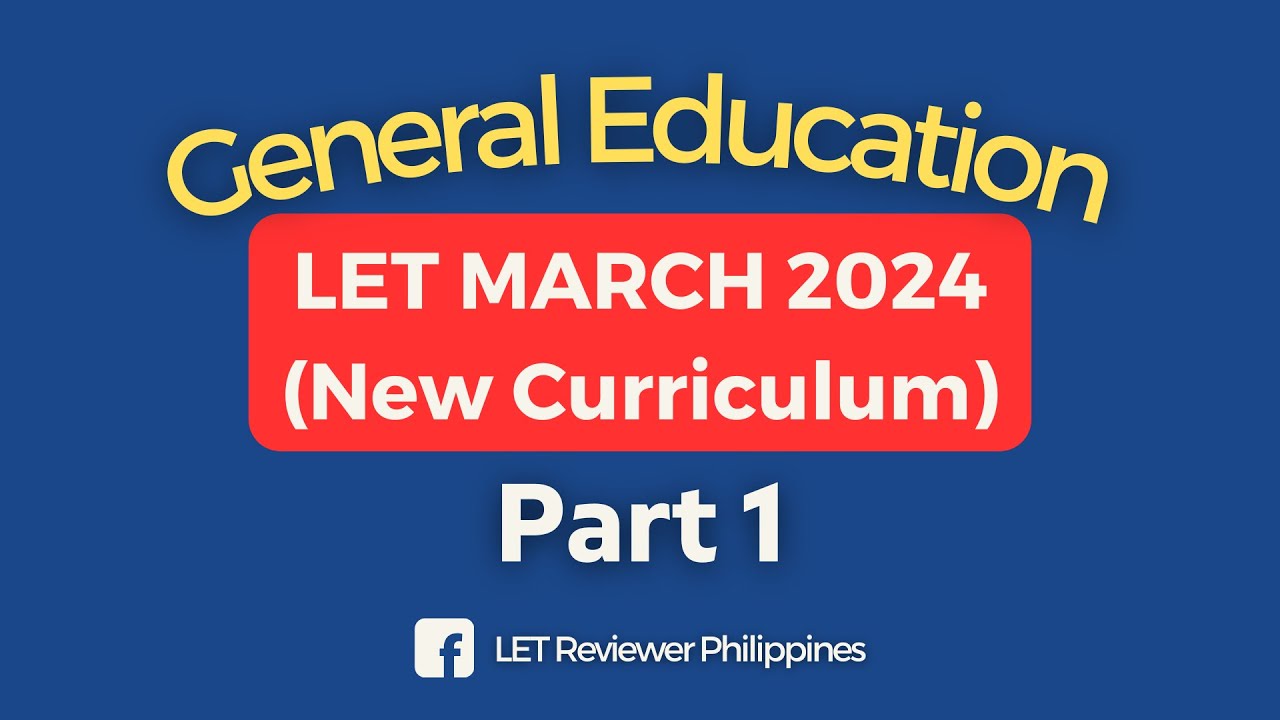 General Education | New Curriculum | LET MARCH 2024 | LPT 2024 | Part 1 ...