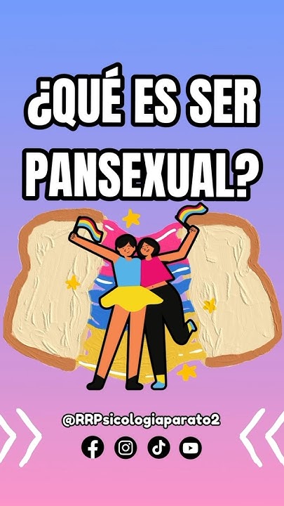 ¿qué Es Ser Pansexual ☺️ ️🏳️🌈 Pansexual Orientacionsexual