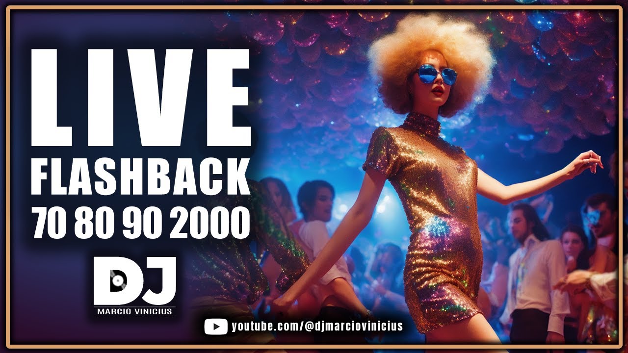 FlashBack Músicas 70 80 90 2000 Live Set DJ Marcio #anos70 #anos80 # ...