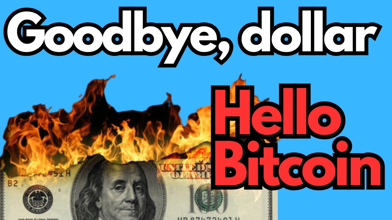 Goodbye dollar, Hello Bitcoin - YouTube