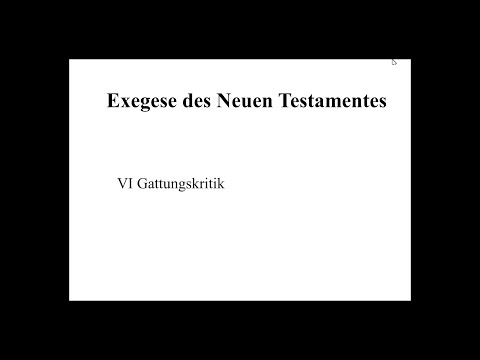Exegese (Neues Testament - Teil 6: Gattungskritik)