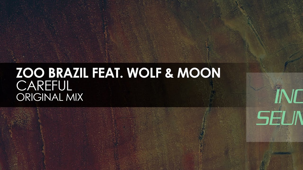 Zoo Brazil featuring Wolf & Moon - Careful - YouTube