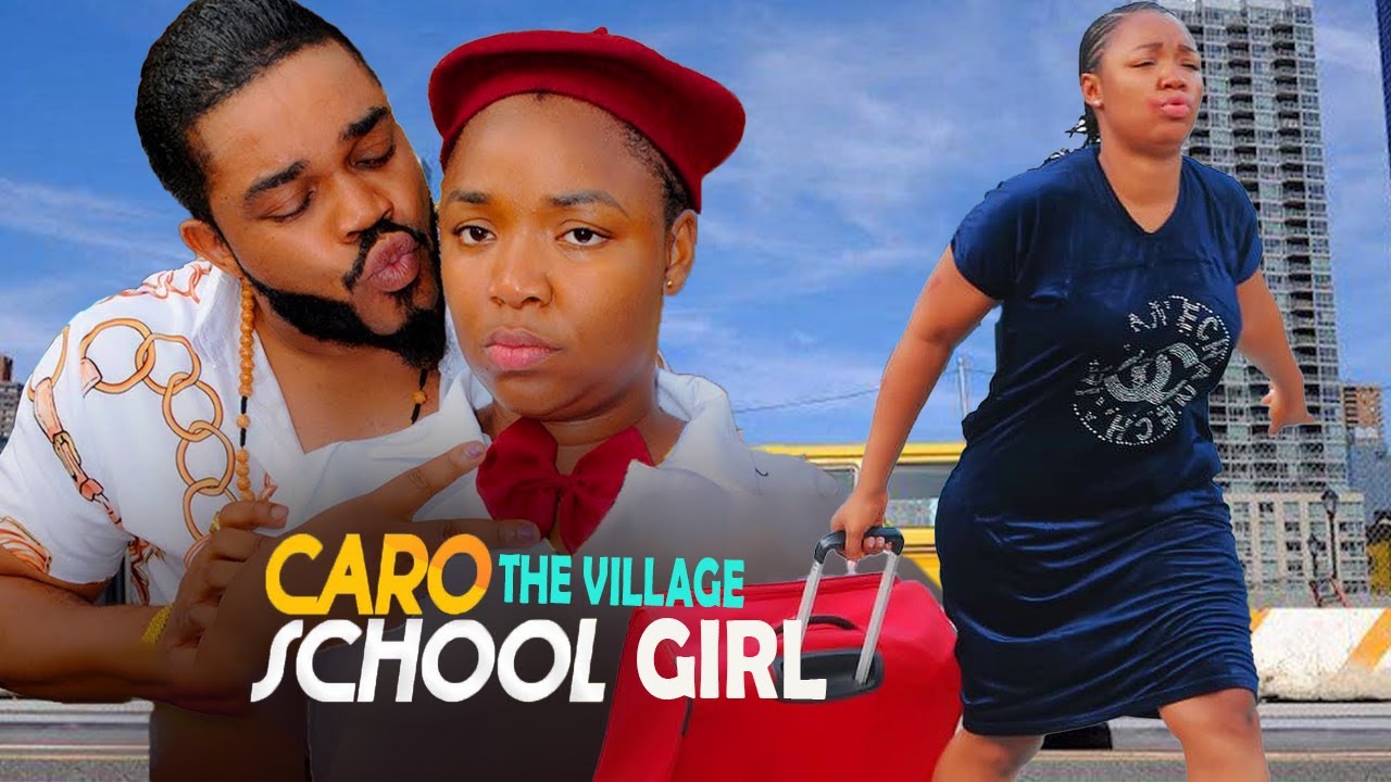 CARO THE VILLAGE SCHOOL GIRL(FULL MOVIE)EKENE UMENWA,MALEEK MILTON ...