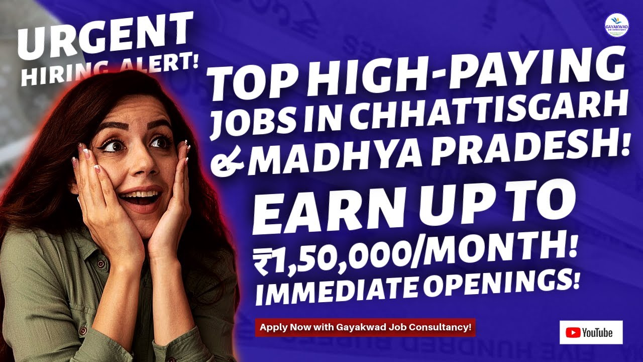 Urgent Hiring Alert! High-Paying Jobs in Chhattisgarh & MP | Apply Now ...