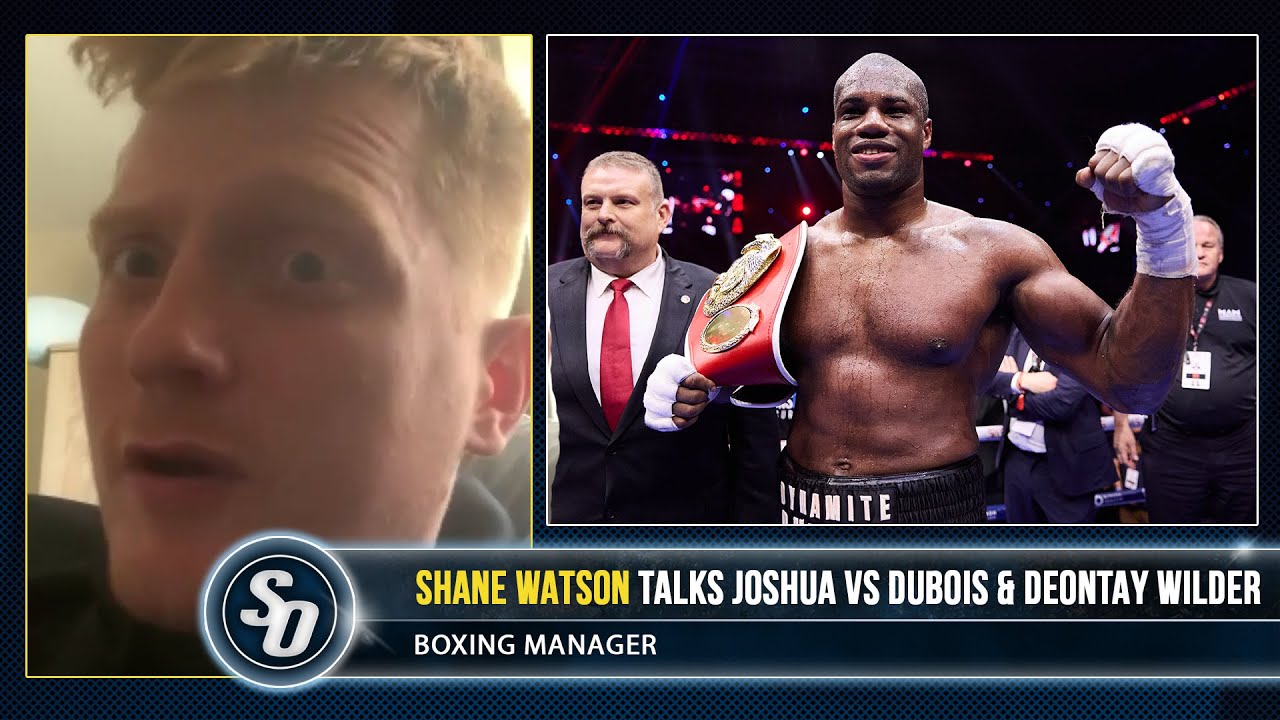 'NO WAY IN HELL DANIEL DUBOIS BEATS ANTHONY JOSHUA!' - Shane Watson ...