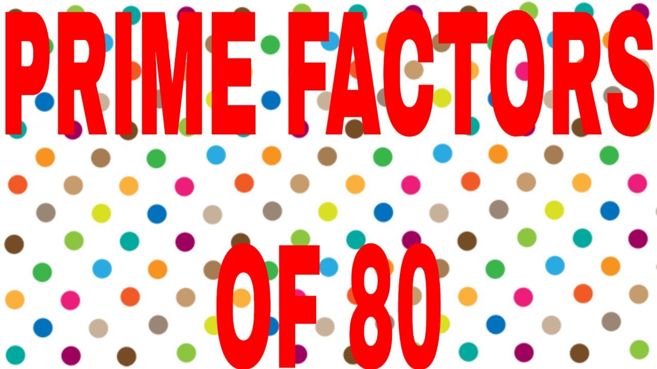 Prime Factors Of 80 YouTube