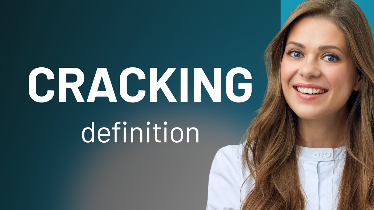 Cracking | CRACKING definition - YouTube