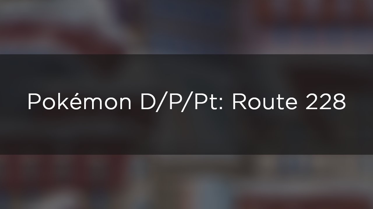 Pokémon D/P/Pt: Route 228 (Rearranged) - YouTube