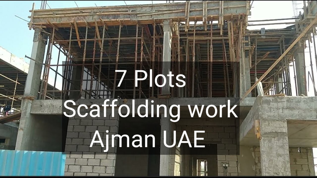 7 Plots First Floor scaffolding work Ajman-UAE - YouTube