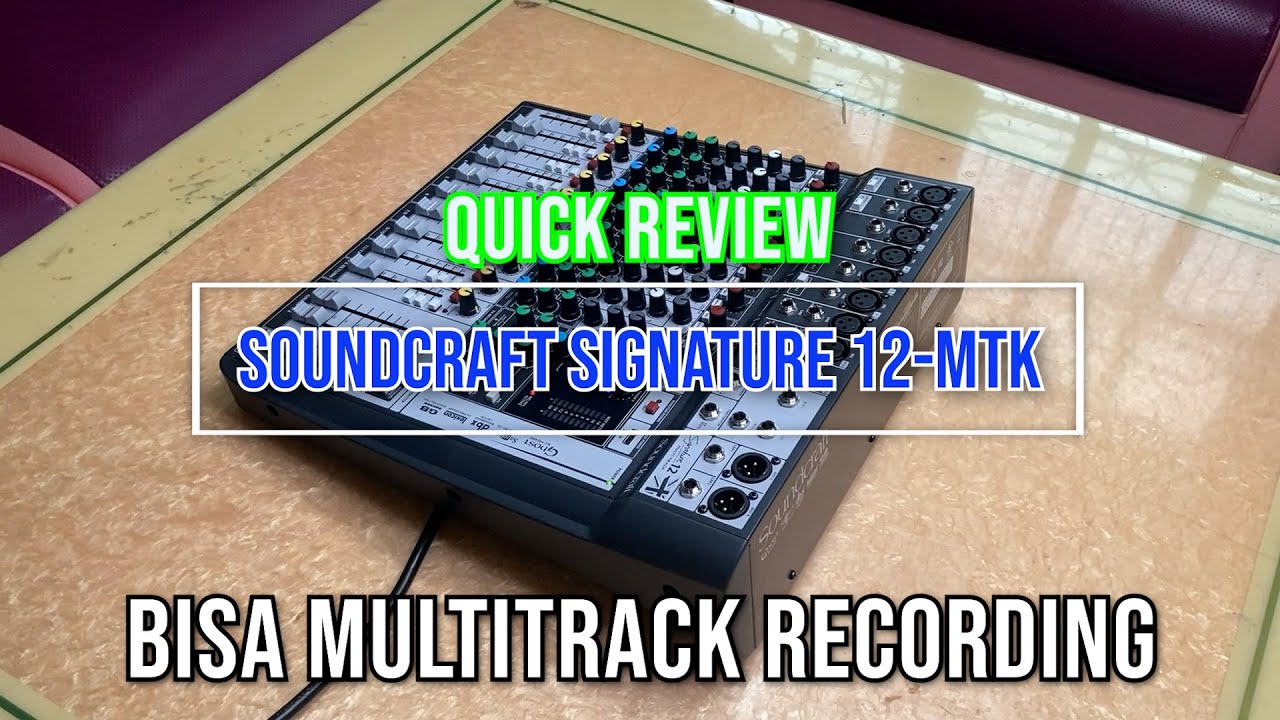 Pengenalan Produk Mixer Soundcraft Signature 12 MTK - Soundcard Multi ...