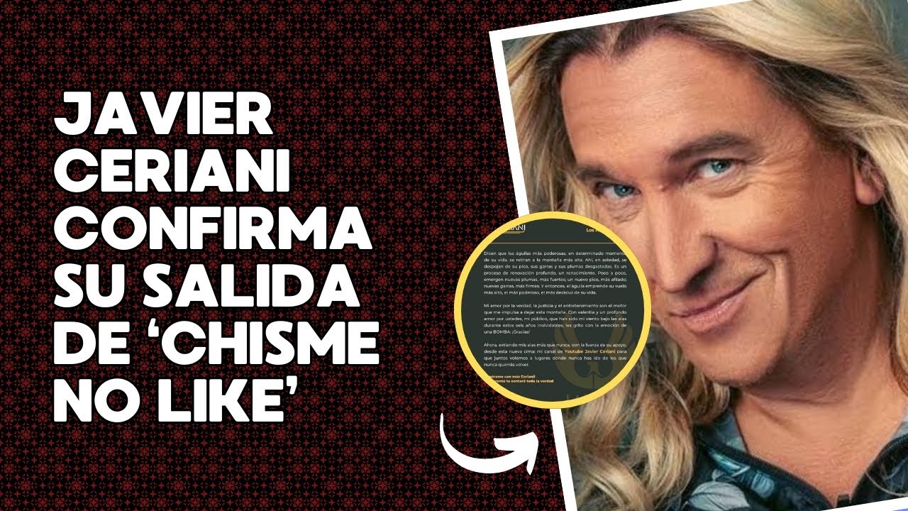 Javier Ceriani confirma su salida de ‘Chisme no like’ - YouTube