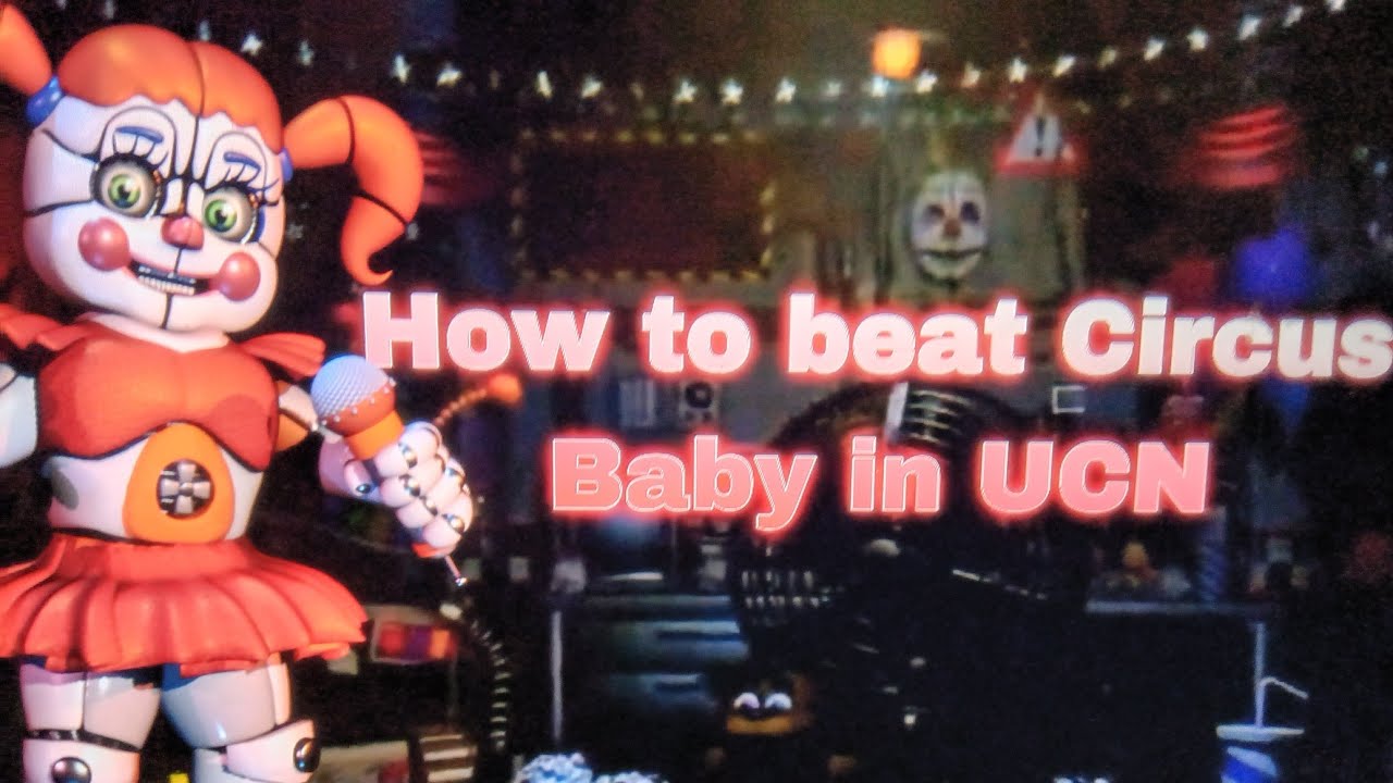 UCN how to beat circus Baby on mobile device part 5 - YouTube