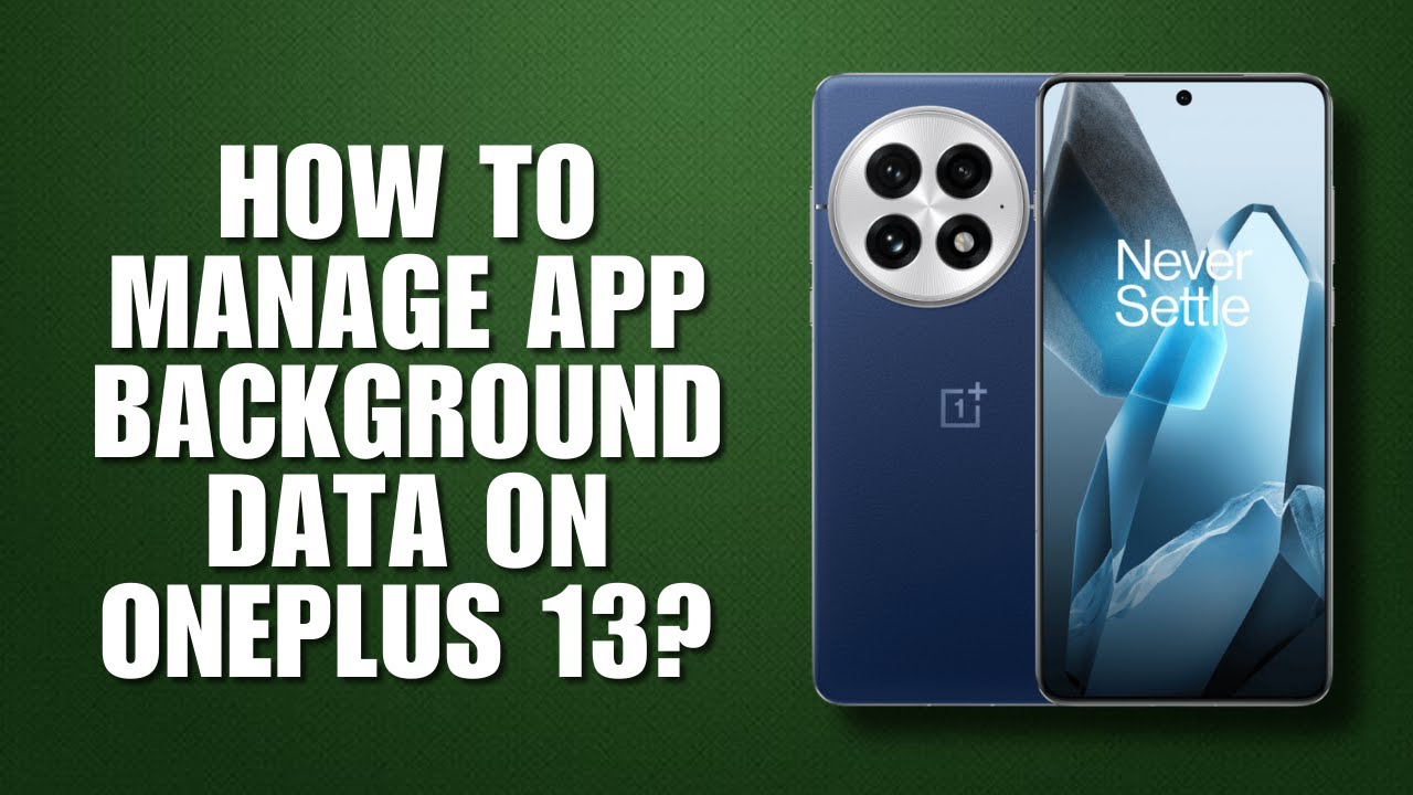 How to manage app background data on OnePlus 13? - YouTube