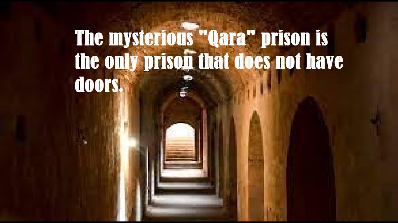 The mysterious "Qara" prison is the only prison that does not have ...