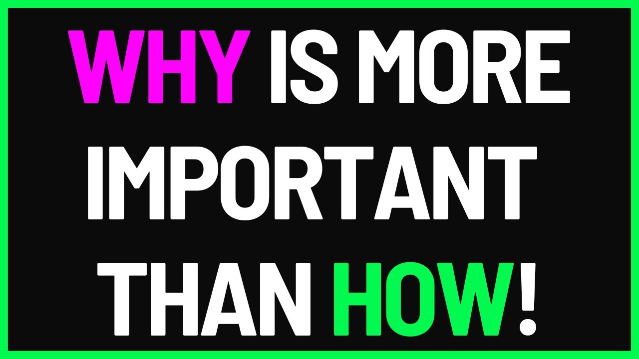 WHY is MORE Important Than How! - YouTube