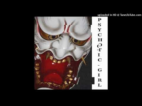 PSYCHOTIC GIRL - YouTube