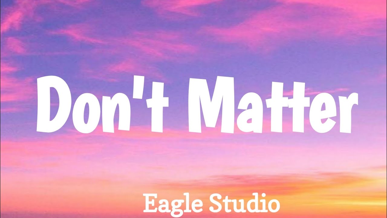 Eagle Studio - Don't Matter - Lyrics - English Song - 2024 - YouTube