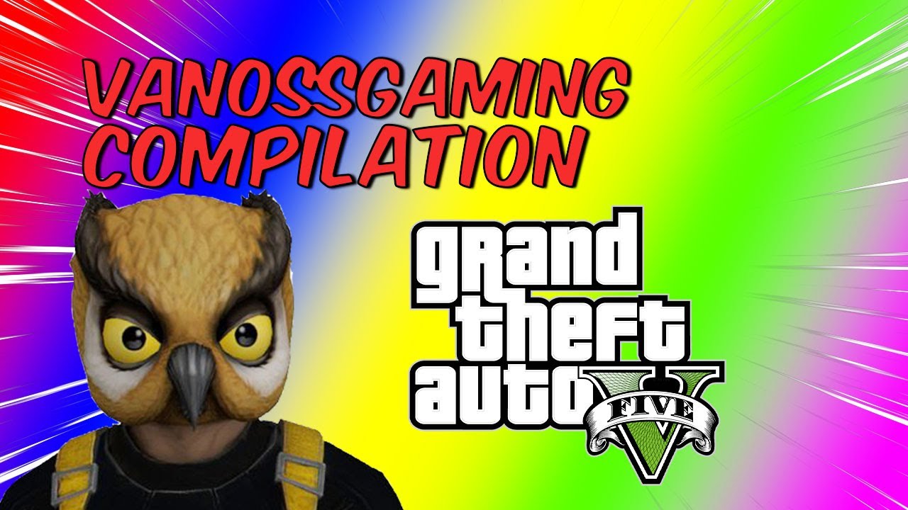 VanossGaming GTA V Compilation - YouTube