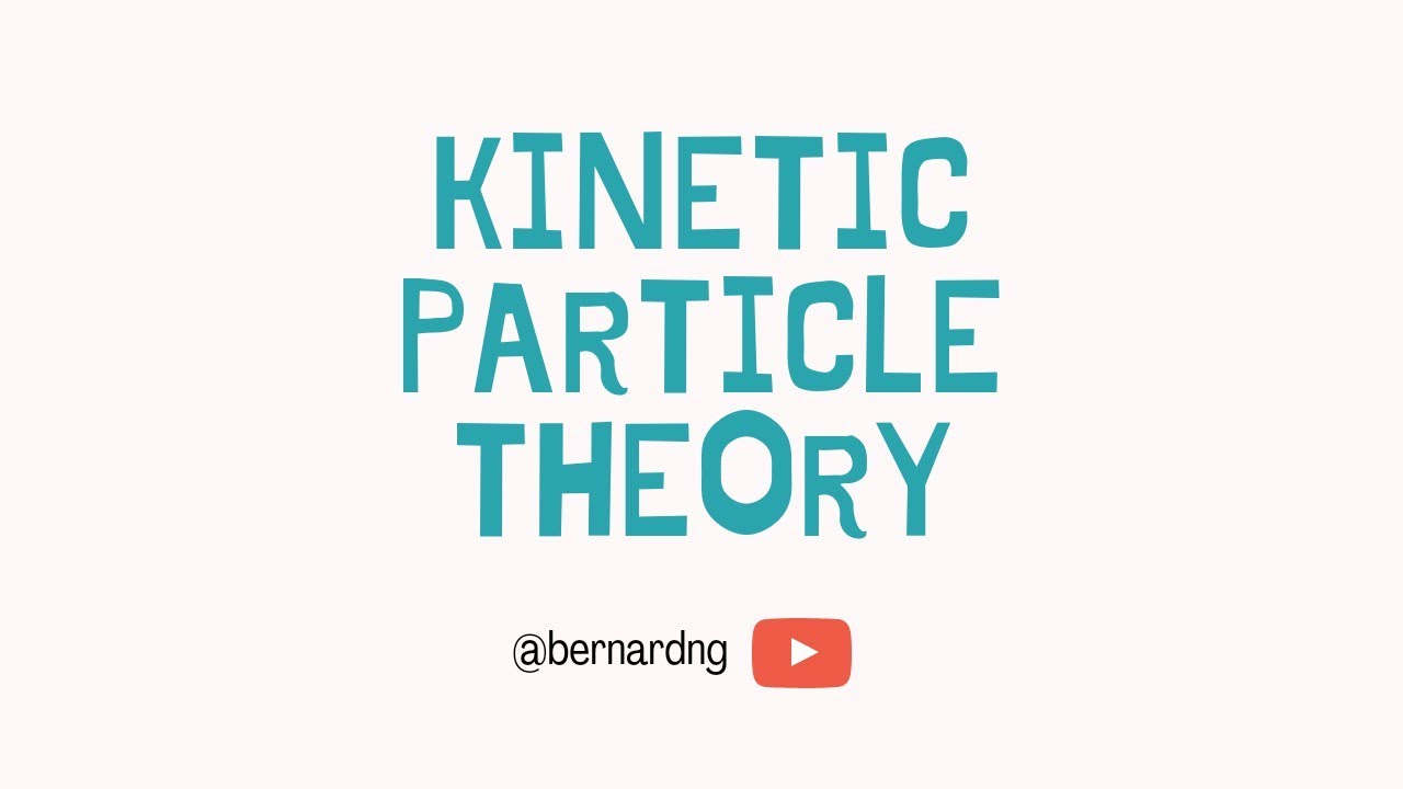 O-Level Chemistry | 02 | Kinetic Particle Theory [1/3] - YouTube