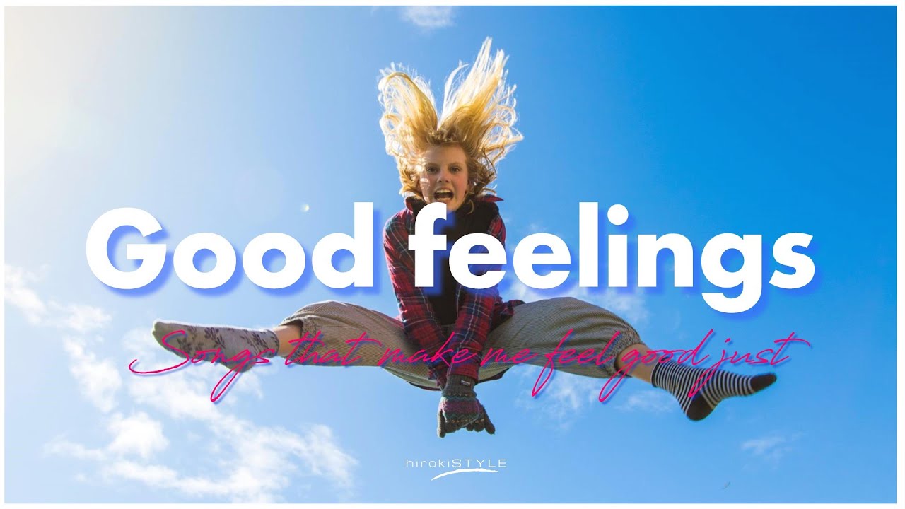 【Music Playlist】聴くだけで元気になる洋楽🎵 | Songs that make me feel good just by ...