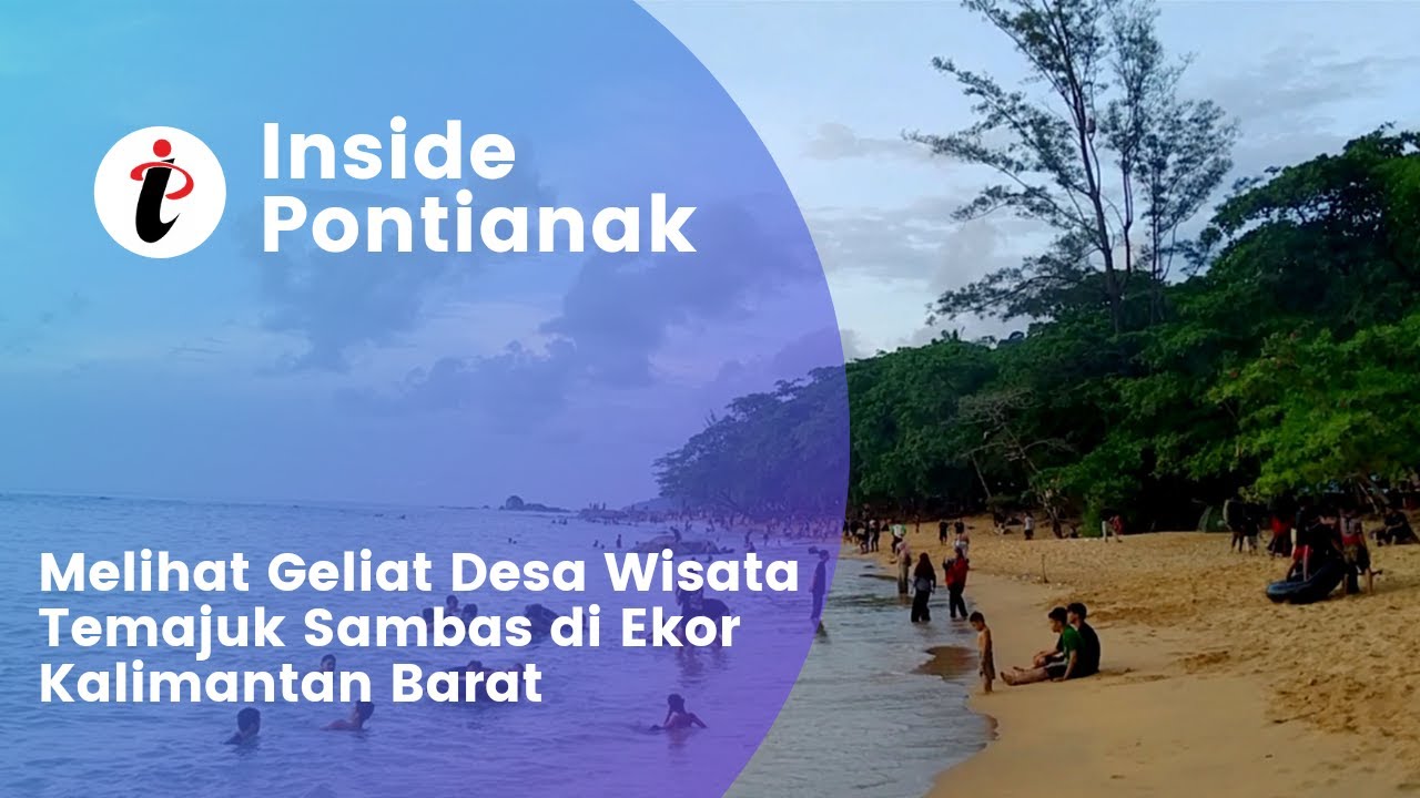 Melihat Geliat Desa Wisata Temajuk Sambas di Ekor Kalimantan Barat ...
