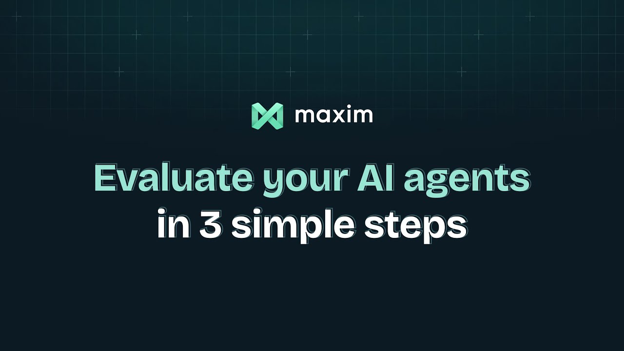 Maxim AI- Simulation and evaluation platform for your AI agents - YouTube