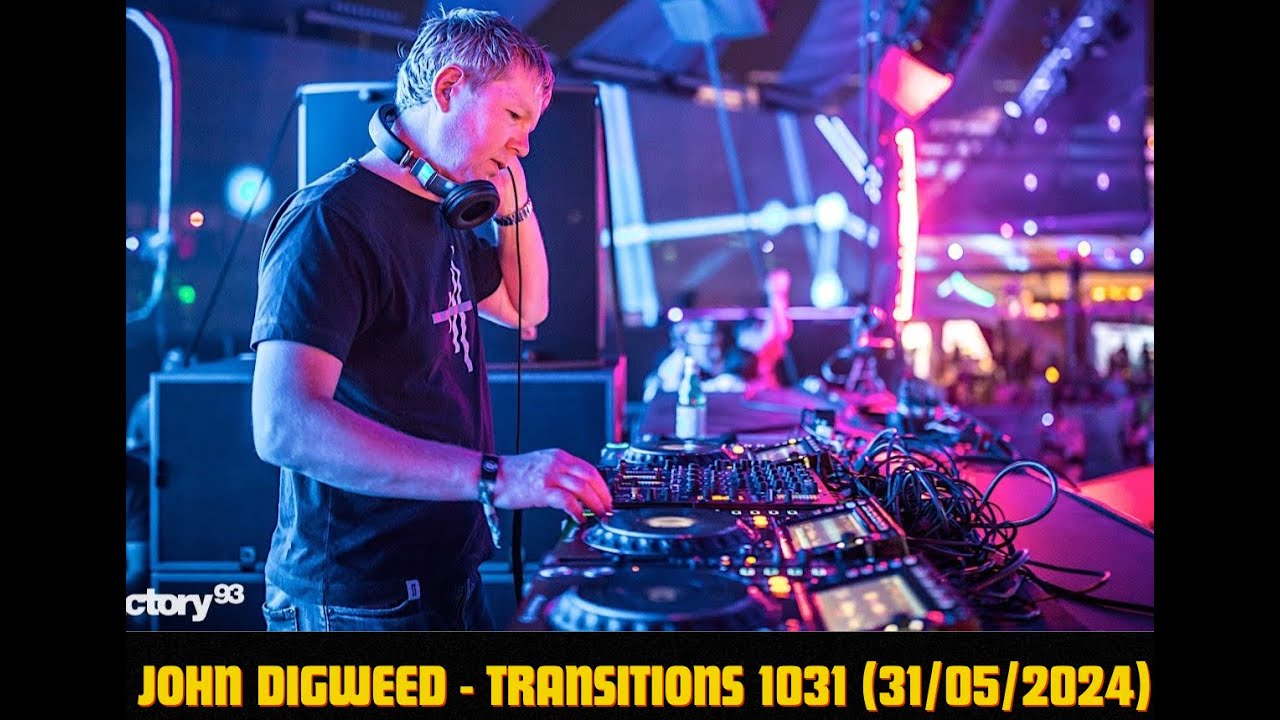 JOHN DIGWEED - Transitions 1031 + Tracklist (31/05/2024) - YouTube