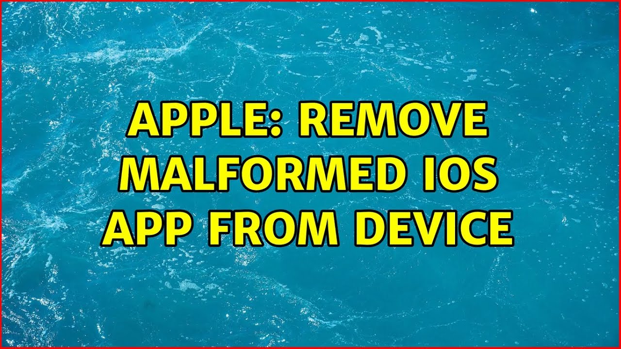 Apple: Remove malformed iOS app from device - YouTube