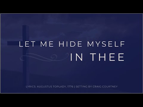 Let Me Hide Myself In Thee - YouTube